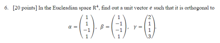Solved 6. [20 points] In the Eucleadian space R4, find out a | Chegg.com