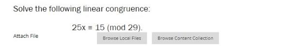 Solved Solve the following linear congruence: 25x = 15 (mod | Chegg.com