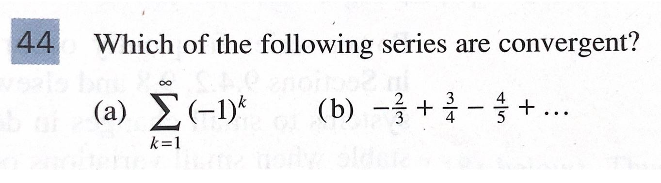 Solved 44 Which of the following series are convergent? (a) | Chegg.com