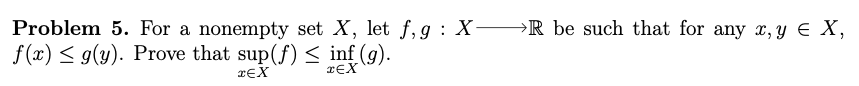 Solved Problem 5. For a nonempty set X, let f,g:X R be such | Chegg.com