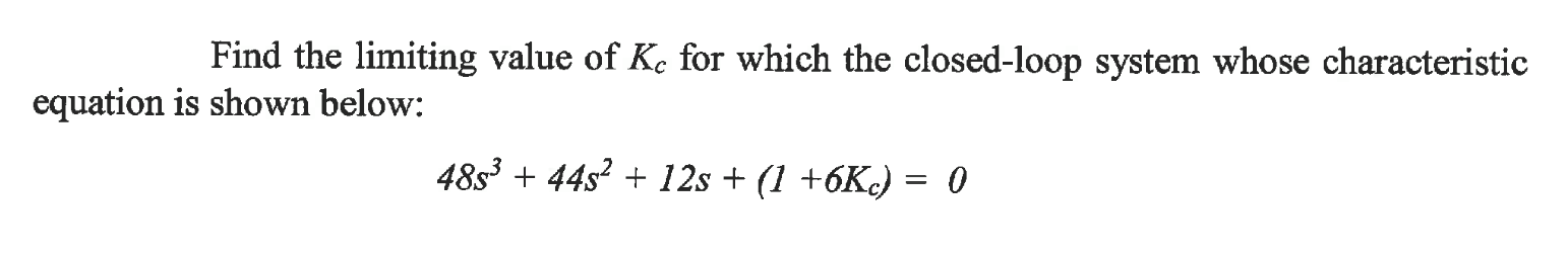 Solved Find the limiting value of Kc for which the | Chegg.com