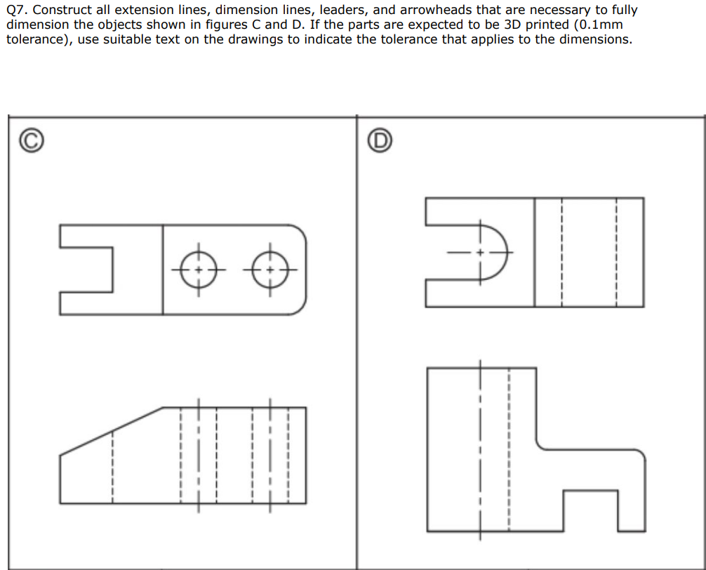 Solved Q7. Construct all extension lines, dimension lines, | Chegg.com
