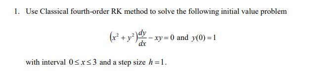 Solved 1. Use Classical fourth-order RK method to solve the | Chegg.com