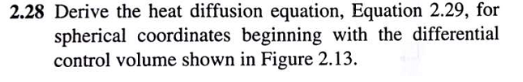 Solved 2.28 Derive the heat diffusion equation, Equation | Chegg.com