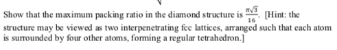 Solved Show that the maximum packing ratio in the diamond | Chegg.com