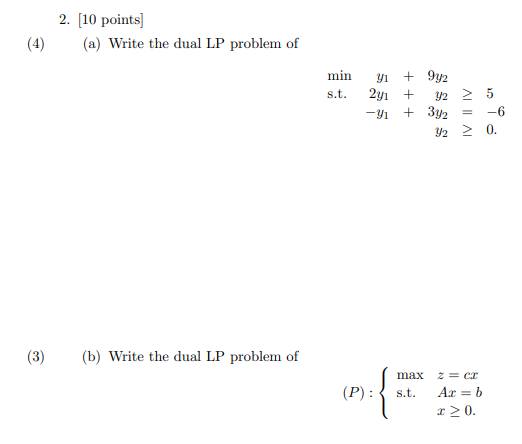 Solved 2. (10 points) (a) Write the dual LP problem of (4) | Chegg.com
