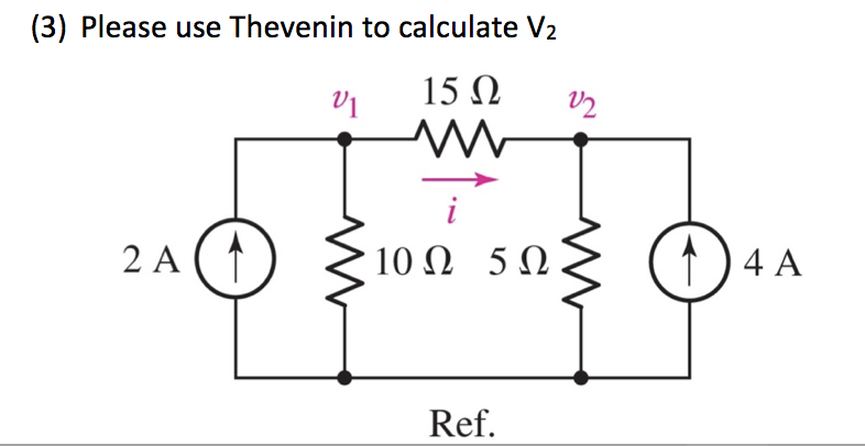 Solved (3) Please use Thevenin to calculate V2 1512 v2 2A ( | Chegg.com