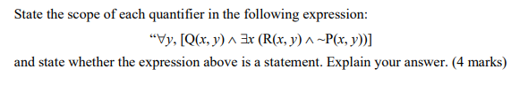 Solved State the scope of each quantifier in the following | Chegg.com