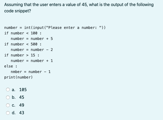 Solved Assuming that the user enters a value of 45, what is | Chegg.com