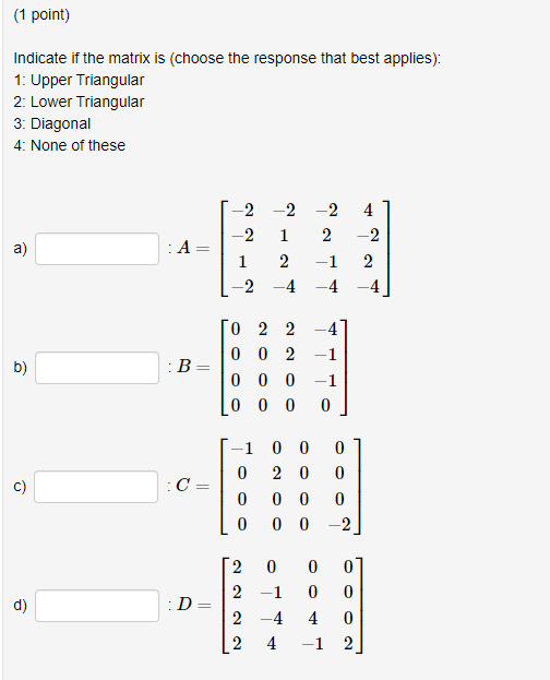 Solved (1 point) Indicate if the matrix is (choose the | Chegg.com