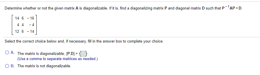 Solved Determine whether or not the given matrix A is | Chegg.com