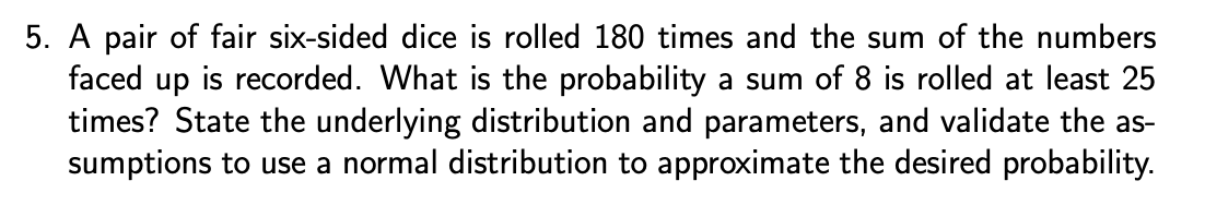 Solved 5. ﻿A pair of fair six-sided dice is rolled 180 | Chegg.com