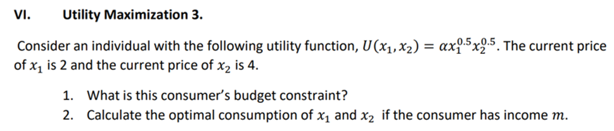 Solved VI. Utility Maximization 3. = Consider an individual | Chegg.com