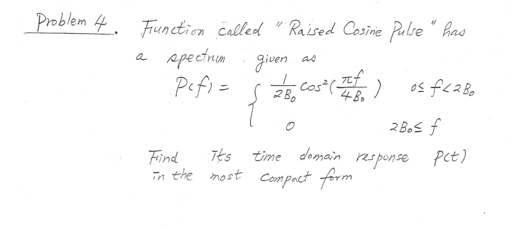 Solved Problem 4. Function called "Raised Cosine Pulse" has | Chegg.com