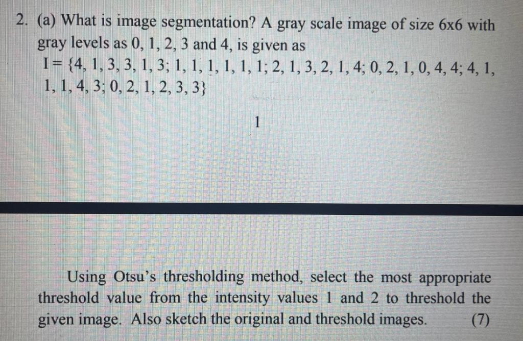Solved 2. (a) What is image segmentation? A gray scale image | Chegg.com