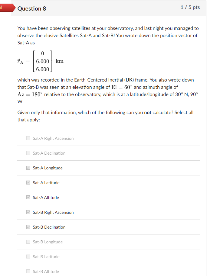 Solved Question 8 1/5 pts You have been observing satellites | Chegg.com