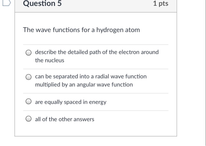 Solved Question 5 1 pts The wave functions for a hydrogen | Chegg.com