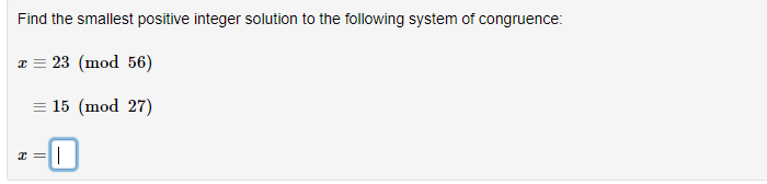 Solved Find the smallest positive integer solution to the | Chegg.com