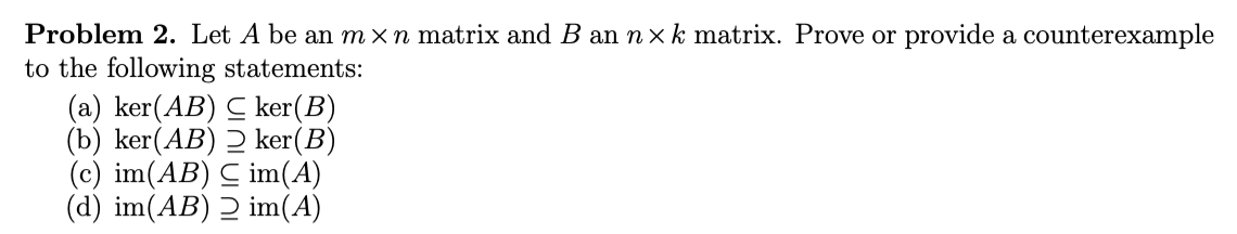 Solved Problem 2. Let A be an mxn matrix and B an nxk | Chegg.com
