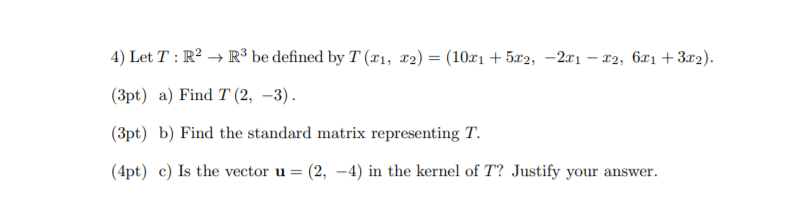 Solved 4) Let T: R2 + R3 be defined by T (11, 22) = (1021 | Chegg.com