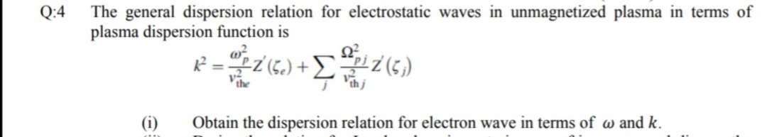 Solved Q:4 The general dispersion relation for electrostatic | Chegg.com