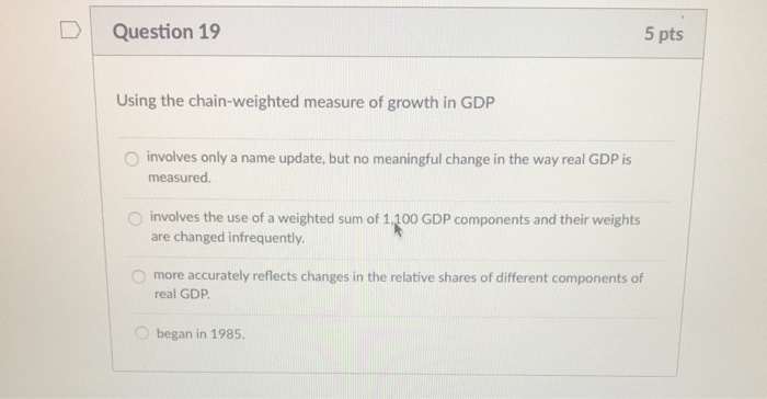 Solved DQuestion 19 5 pts Using the chain-weighted measure | Chegg.com