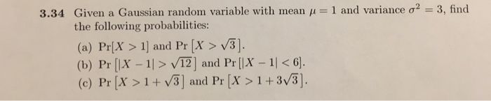 Solved Given a Gaussian random variable with mean mu = 1 and | Chegg.com