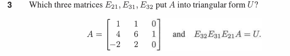 Solved Which three matrices E21, E31, E32 put A into | Chegg.com