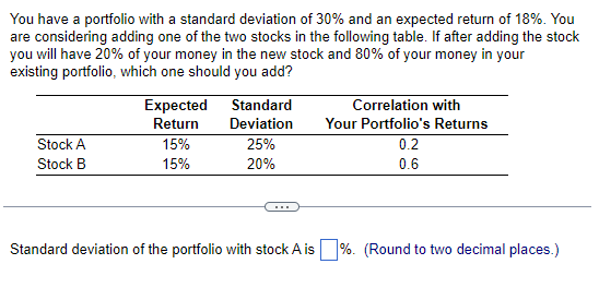 Solved You have a portfolio with a standard deviation of 30% | Chegg.com