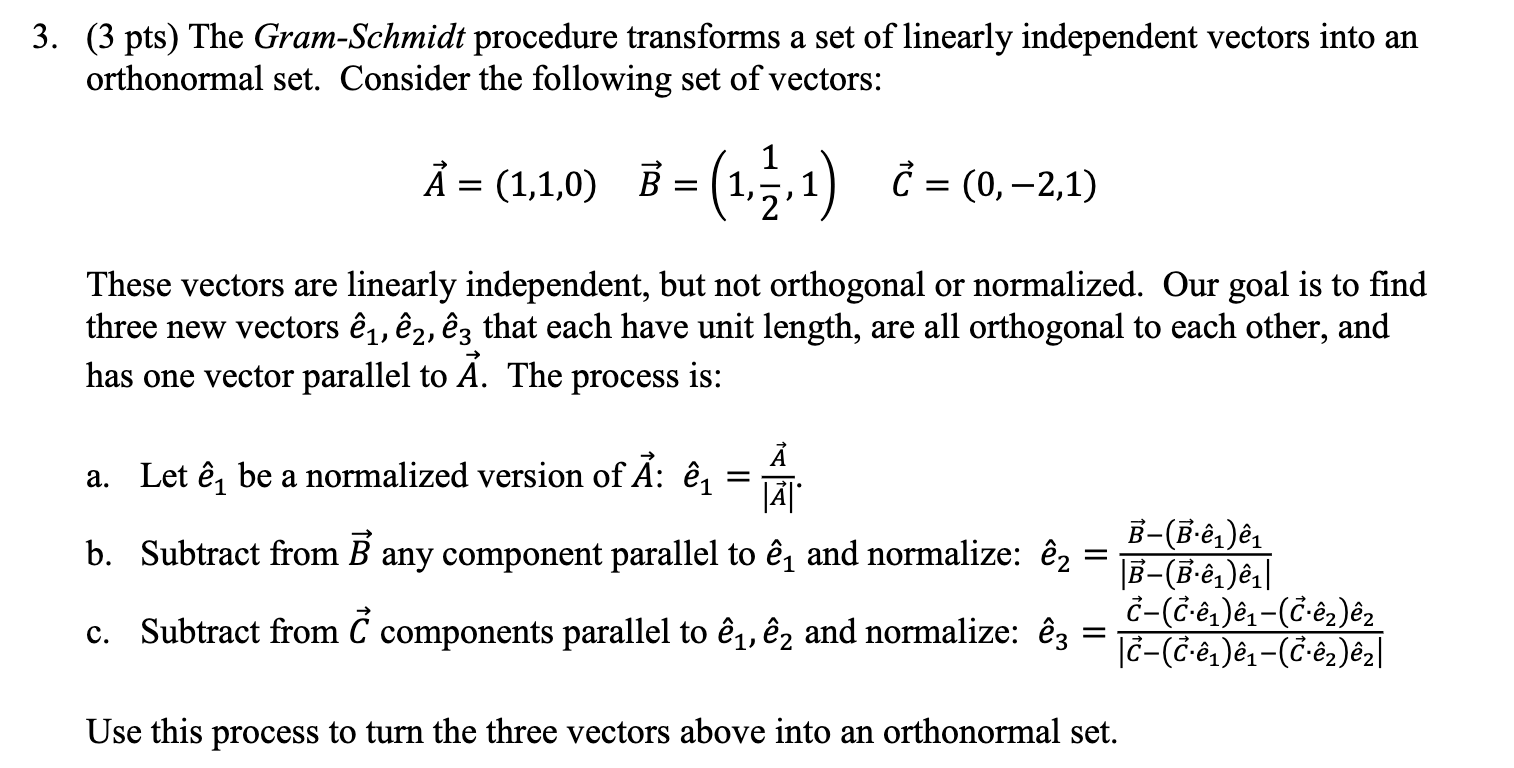 Solved (3 pts) The Gram-Schmidt procedure transforms a set | Chegg.com