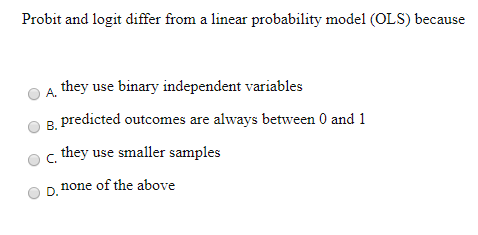 Solved Probit and logit differ from a linear probability | Chegg.com