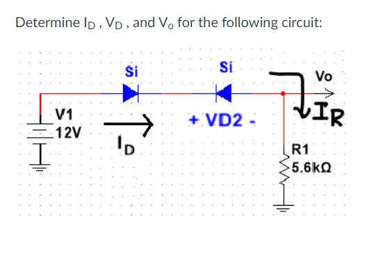 Solved Determine ID,VD, ﻿and Vo ﻿for the following circuit: | Chegg.com