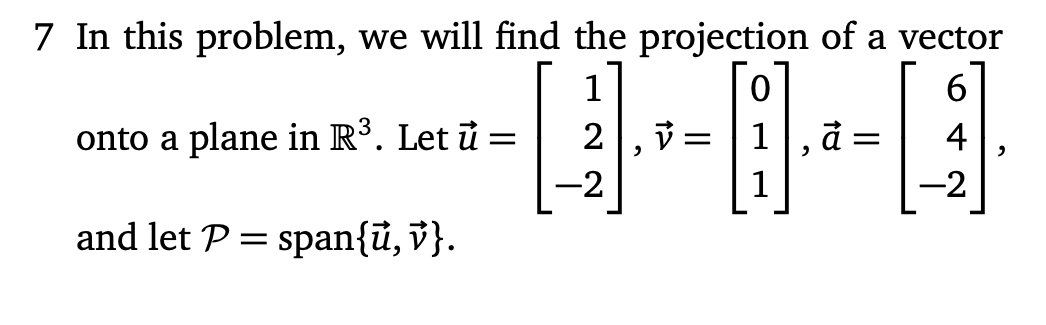 Solved 7 In this problem, we will find the projection of a | Chegg.com