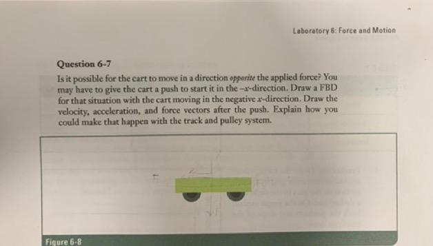Solved Laboratory 6: Force and Motion Question 6-7 Is it | Chegg.com