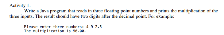 Solved Activity 1. Write a Java program that reads in three | Chegg.com