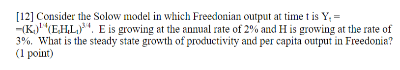 Solved [12] Consider the Solow model in which Freedonian | Chegg.com