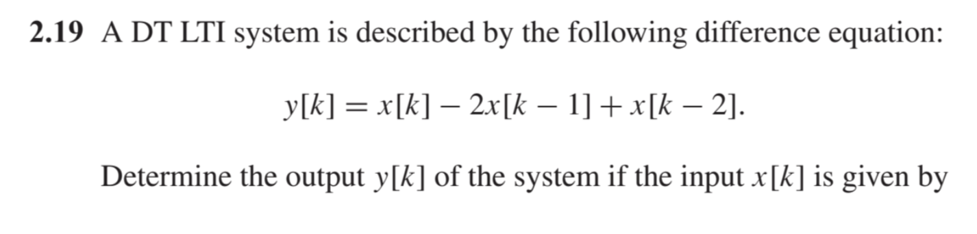 Solved 2.19 A DT LTI system is described by the following | Chegg.com