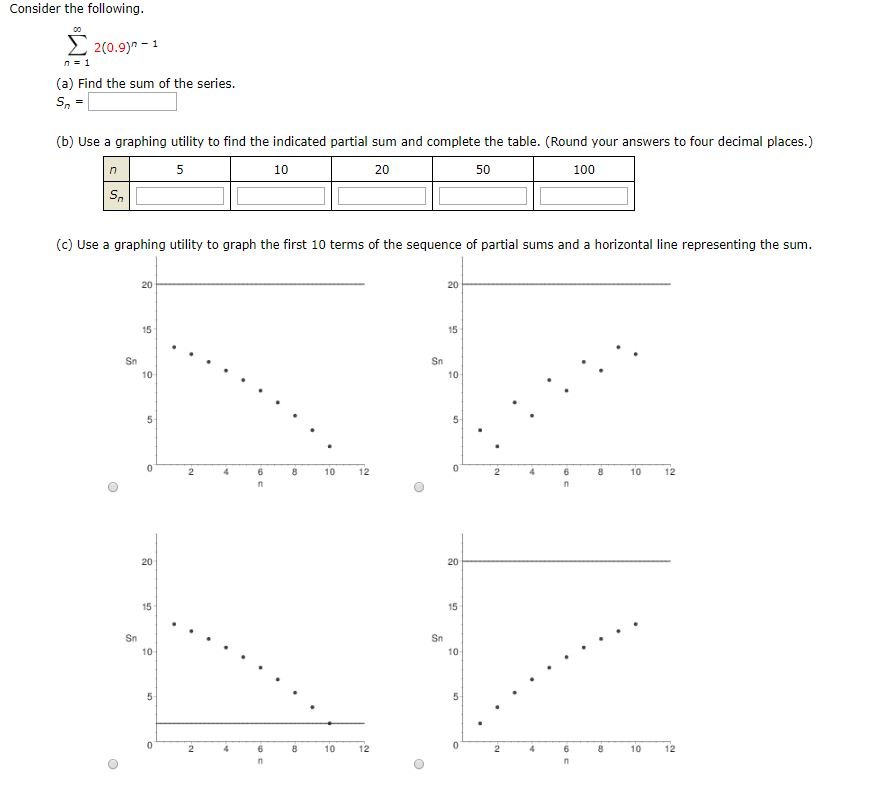 Solved Consider the following. 2(0.9)-1 n 1 (a) Find the sum | Chegg.com