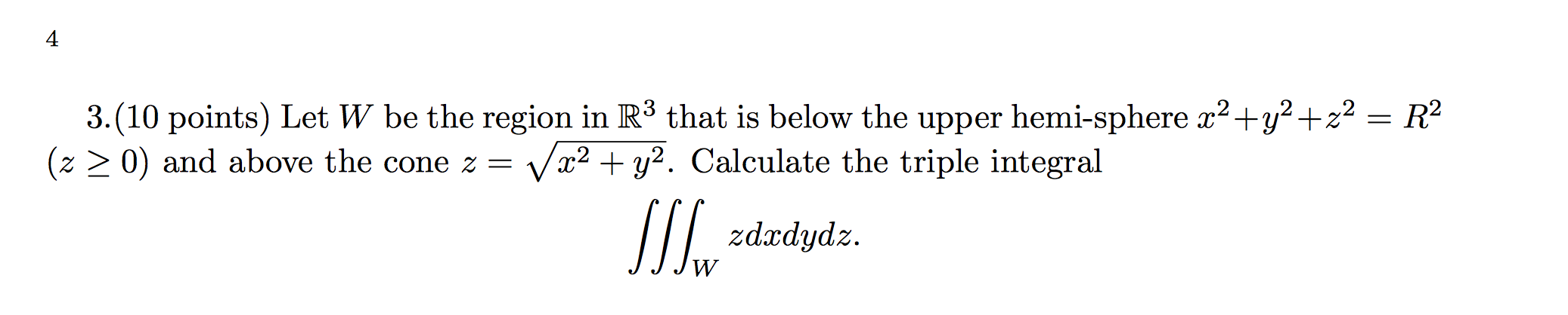 Solved 4 3.(10 points) Let W be the region in R3 that is | Chegg.com