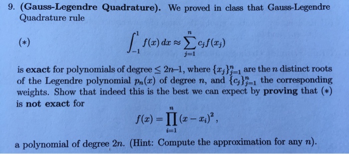 Solved 9. (Gauss-Legendre Quadrature). We proved in class | Chegg.com