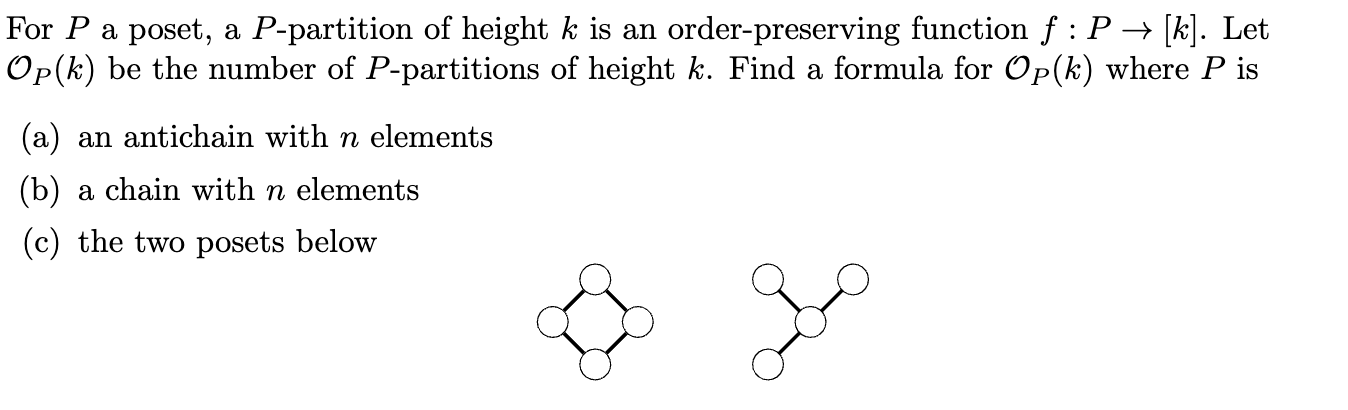 Solved For P a poset, a P-partition of height k is an | Chegg.com