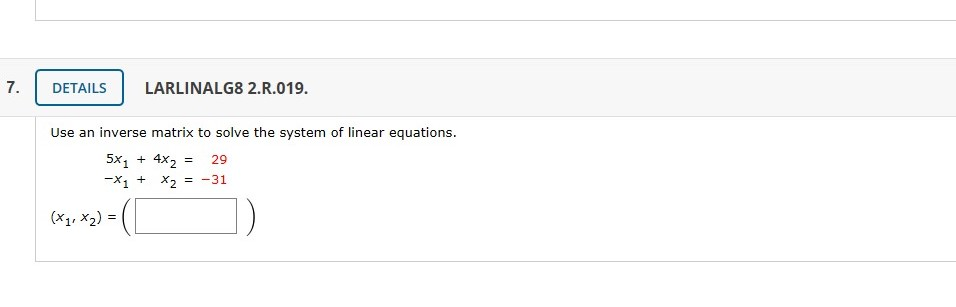 Solved 7. DETAILS LARLINALG8 2.R.019. Use an inverse matrix | Chegg.com