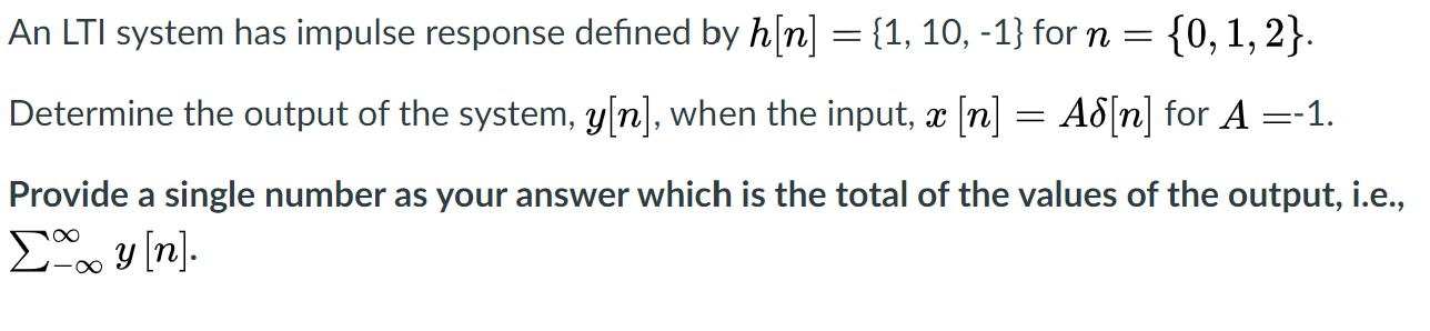 Solved An LTI system has impulse response defined by h[n] = | Chegg.com