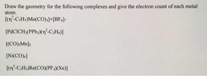 Solved Draw the geometry for the following complexes and | Chegg.com
