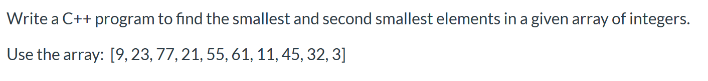 Solved Write A C Program To Find The Smallest And Second 2326