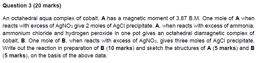 Solved Question 3 (20 marks) An octahedral aqua complex of | Chegg.com