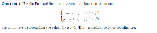 Solved Question 4 Use the Poincaré-Bendixson theorem to show | Chegg.com