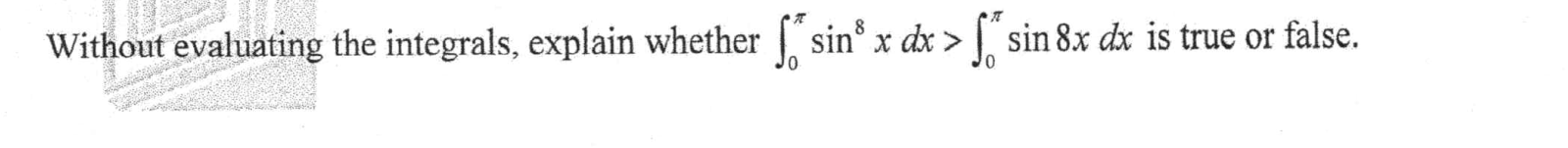 Solved Without evaluating the integrals, explain whether | Chegg.com