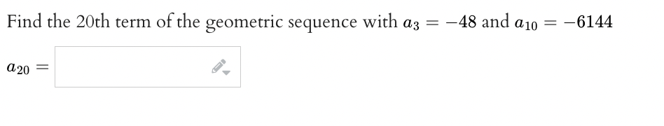 Solved Find the 20th term of the geometric sequence with | Chegg.com