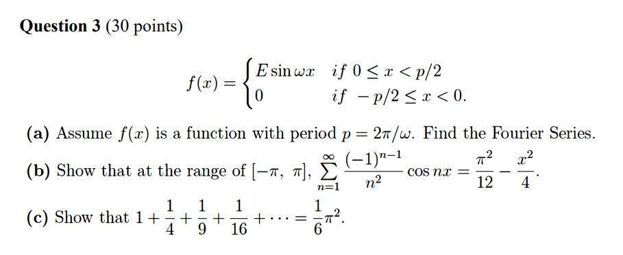 Question 3 (30 points) f(x)={Esinωx0 if 0≤x | Chegg.com